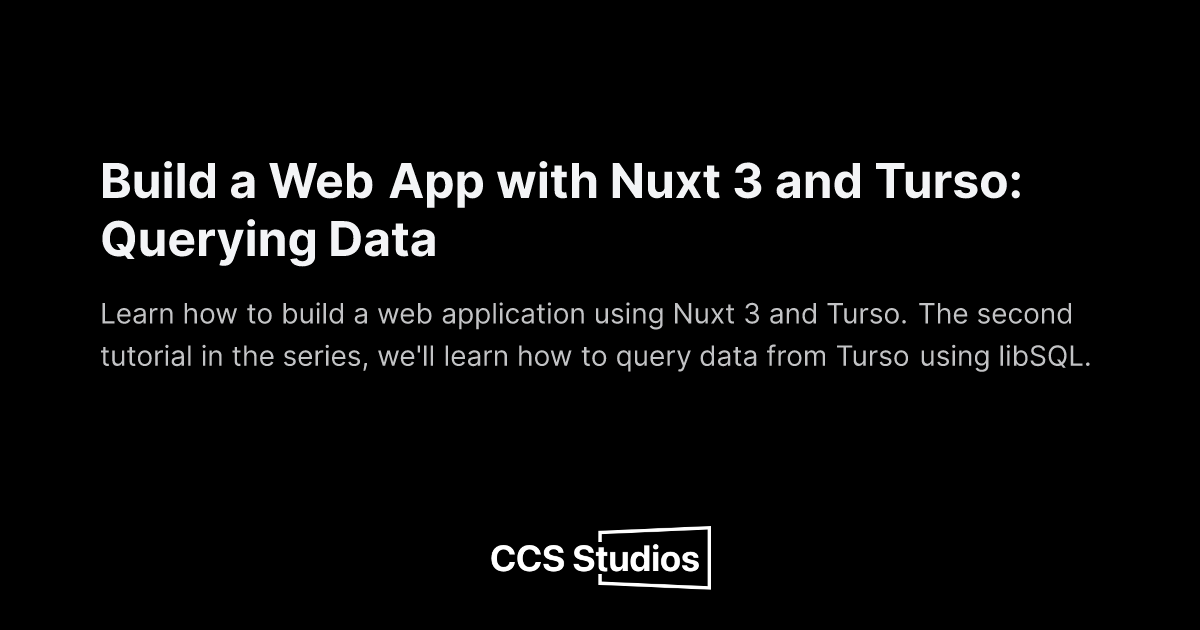 Build a Web App with Nuxt 3 and Turso: Querying Data
